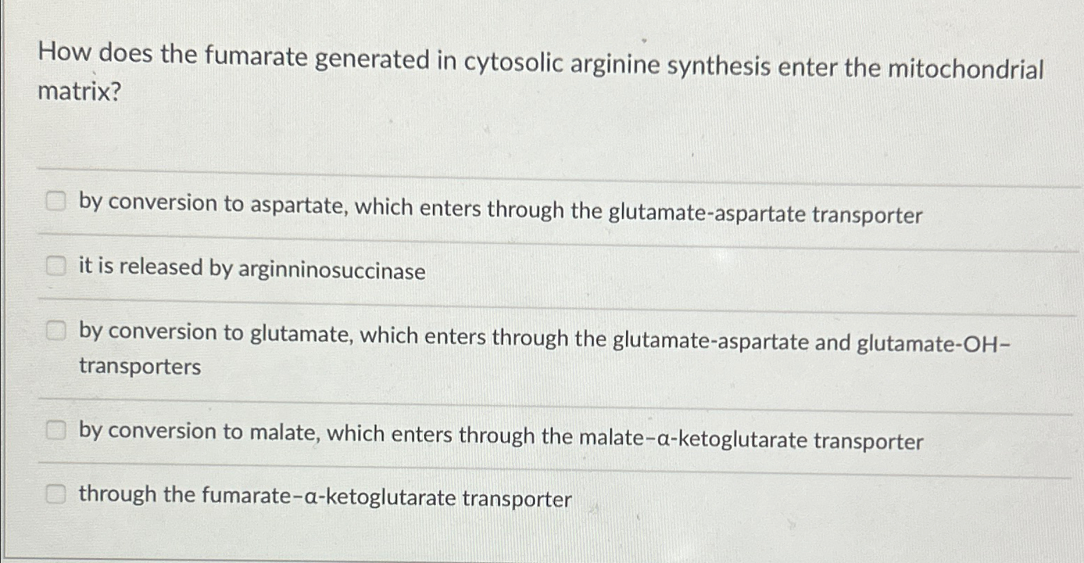 Solved How does the fumarate generated in cytosolic arginine | Chegg.com