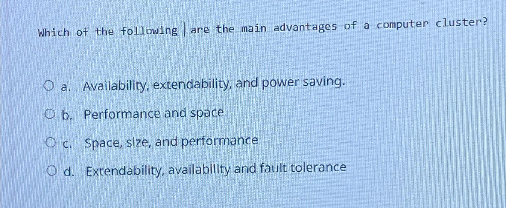 Solved Which of the following | ﻿are the main advantages of | Chegg.com