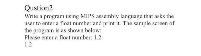 Solved Qustion2 Write a program using MIPS assembly language | Chegg.com Solved Qustion2 Write a program using MIPS assembly language | Chegg.com