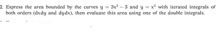 Solved Express the area bounded by the curves y=3x2−3 and | Chegg.com