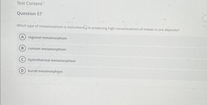 Test Content Question 57 Which type of metamorphism | Chegg.com