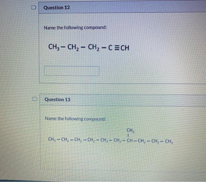 Solved Question 2 Name the following compound: CH3 - CH2 - | Chegg.com