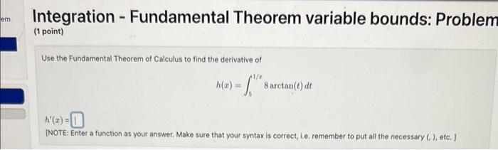 Solved Integration - Fundamental Theorem variable bounds: | Chegg.com