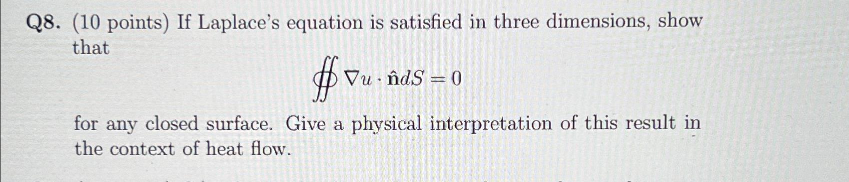 Solved Q8. (10 ﻿points) ﻿If Laplace's equation is satisfied | Chegg.com