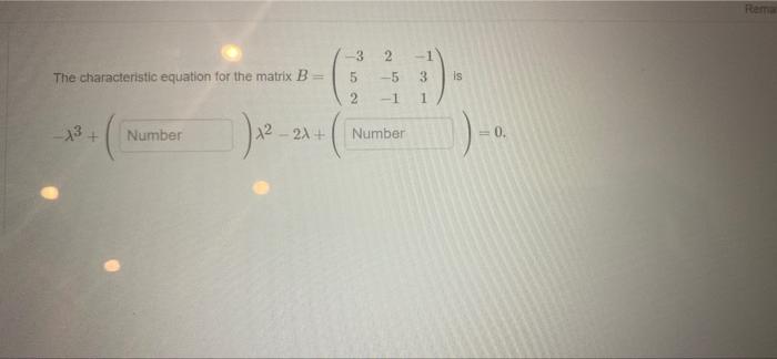 Solved Rema -3 2 The characteristic equation for the matrix | Chegg.com