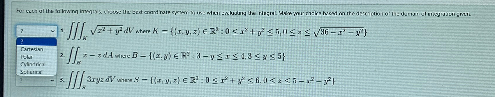 Solved For each of the following integrals, choose the best | Chegg.com