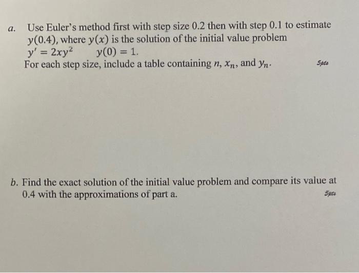 Solved a. Use Euler's method first with step size 0.2 then | Chegg.com