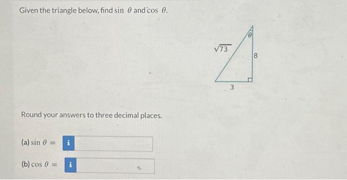 Solved Given the triangle below, find sinθ and cosθ. Round | Chegg.com