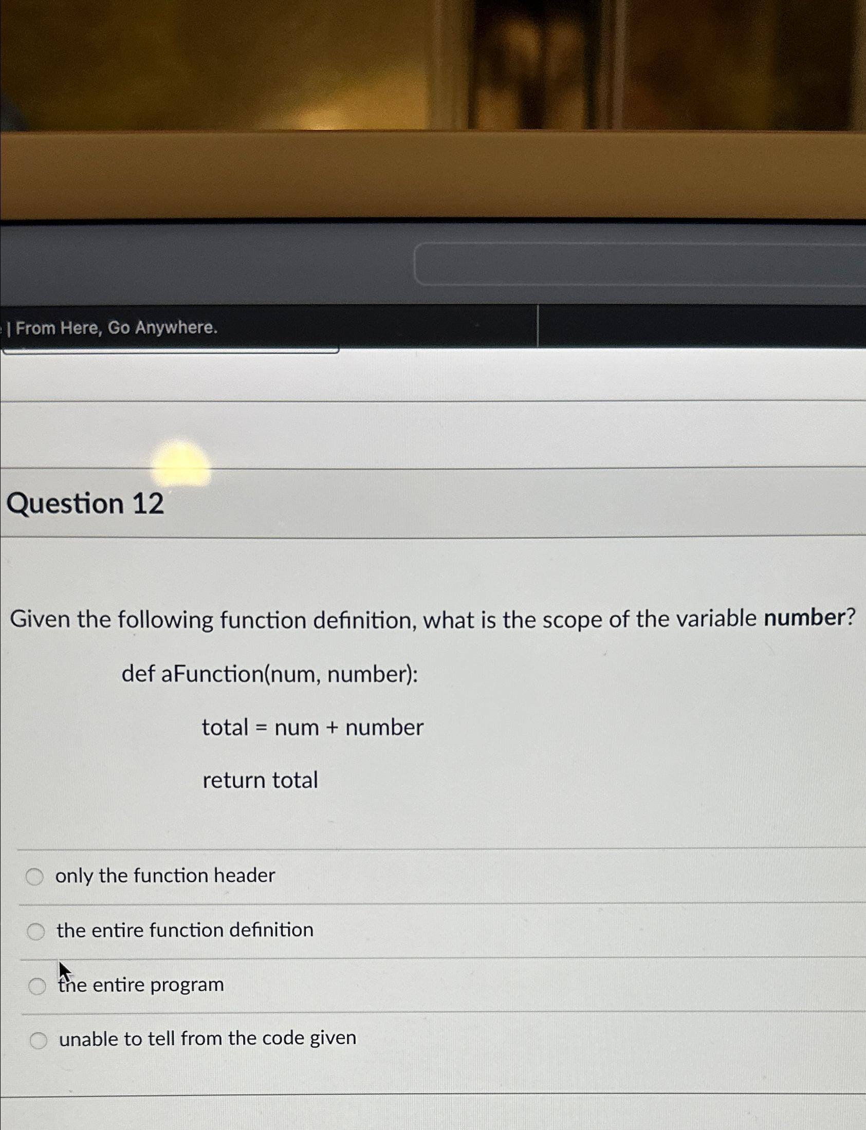 Solved I From Here, Go Anywhere.Question 12Given the | Chegg.com
