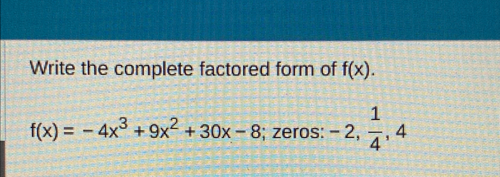 Solved Write the complete factored form of | Chegg.com