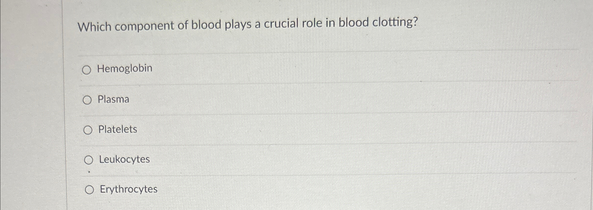 Solved Which component of blood plays a crucial role in | Chegg.com