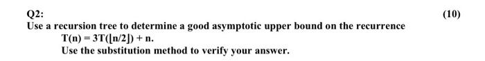 Solved Q2: Use a recursion tree to determine a good | Chegg.com