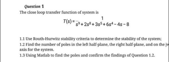 Solved The close loop transfer function of system is 1.1 Use | Chegg.com