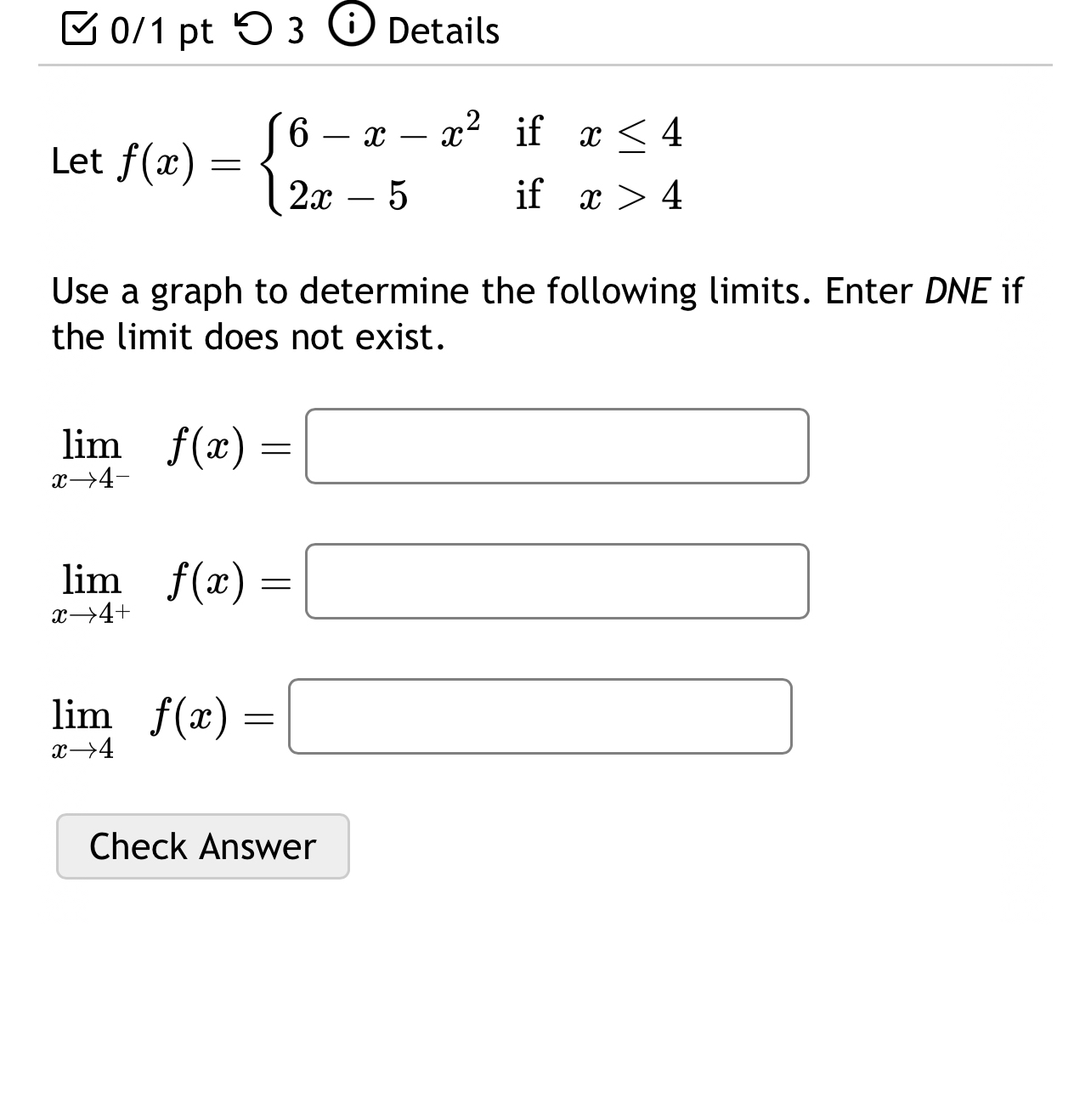 Solved 01 ﻿ptO 3DetailsLet f(x)={6-x-x2 if x≤42x-5 if x>4Use | Chegg.com
