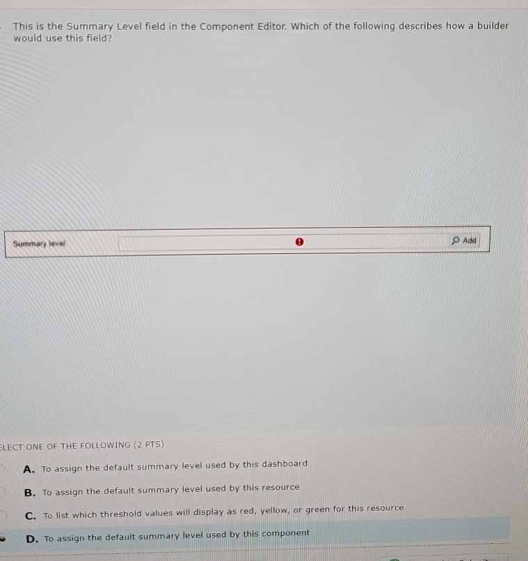 Solved This is the Summary Level field in the Component | Chegg.com