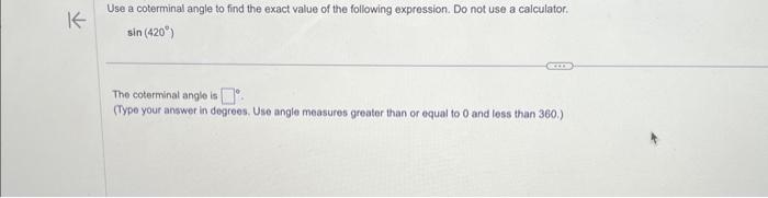 Solved Use a coterminal angle to find the exact value of the | Chegg.com