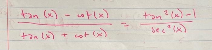Solved tan(x)+cot(x)tan(x)−cot(x)=sec2(x)tan2(x)−1 | Chegg.com