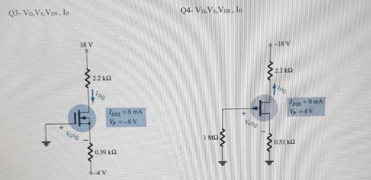 Solved Q3−VD,Vs,VDS,IDD Q4−VD,Vs,VDS,ID | Chegg.com