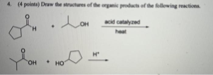 Solved 4. (4 points) Draw the structures of the organic | Chegg.com Solved 4. (4 points) Draw the structures of the organic | Chegg.com