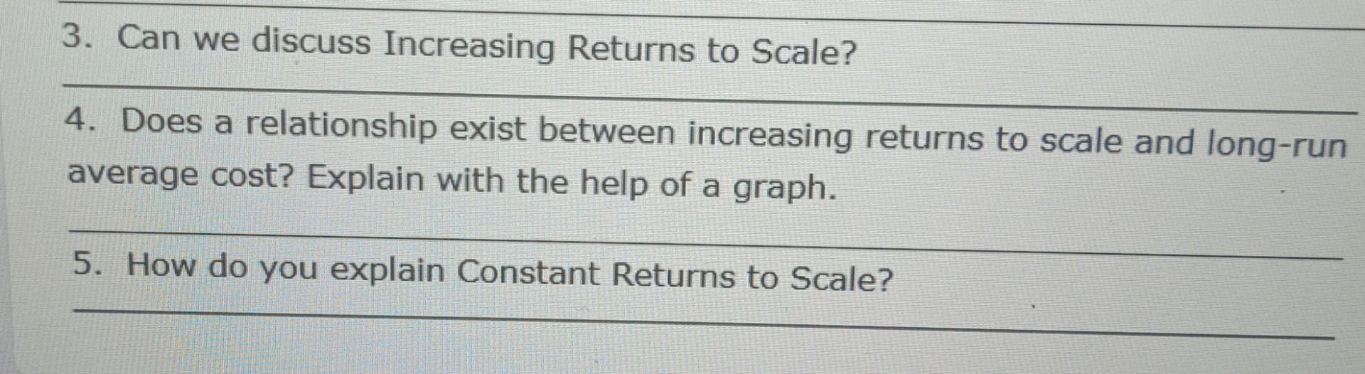 Solved 3. Can we discuss Increasing Returns to Scale? 4. | Chegg.com