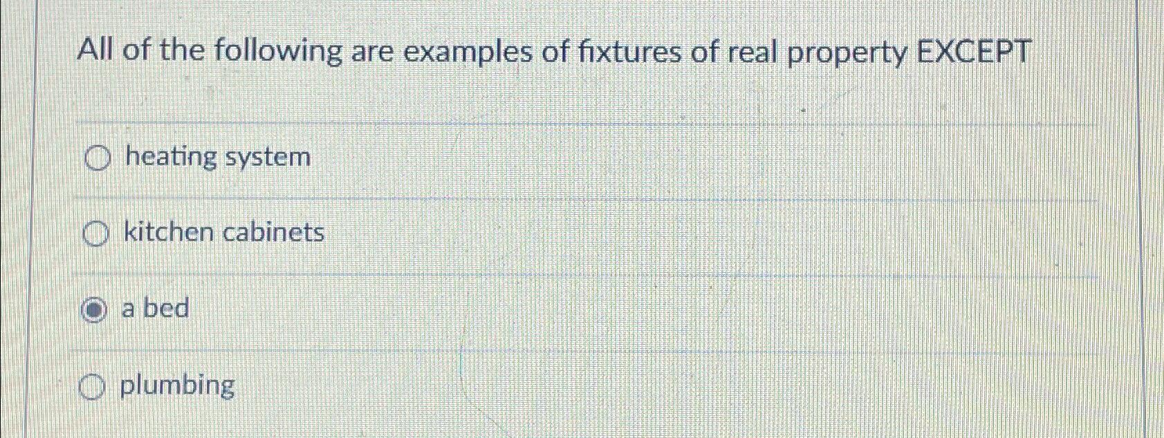 Solved All of the following are examples of fixtures of real | Chegg.com