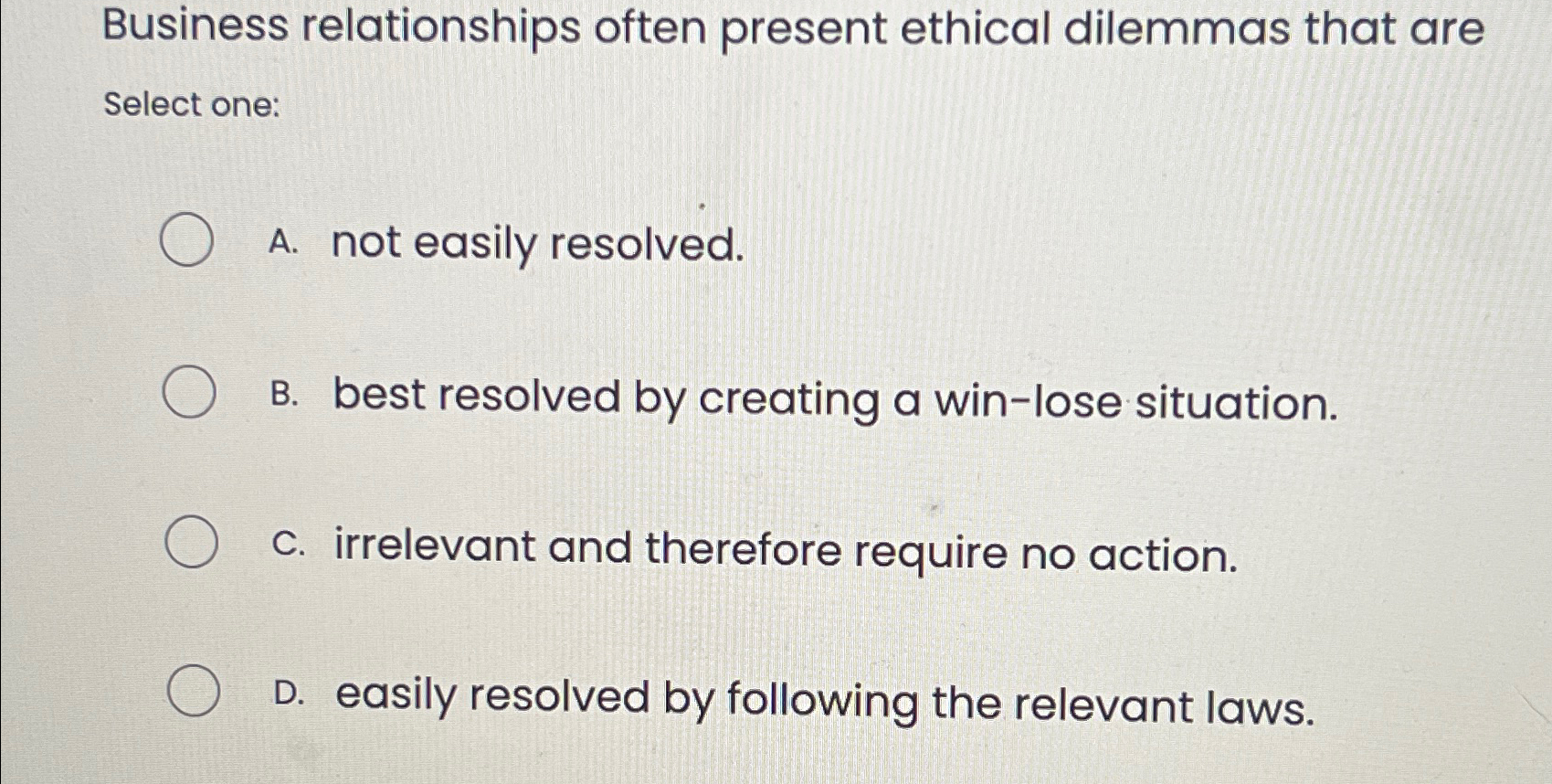 Solved Business relationships often present ethical dilemmas | Chegg.com