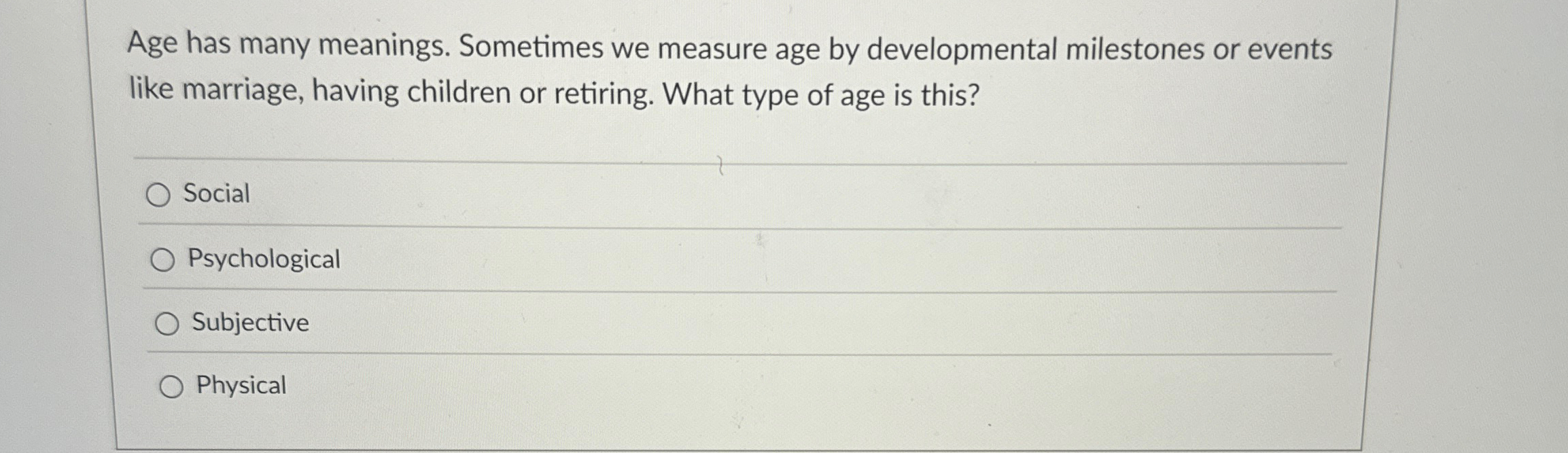 Solved Age has many meanings. Sometimes we measure age by | Chegg.com
