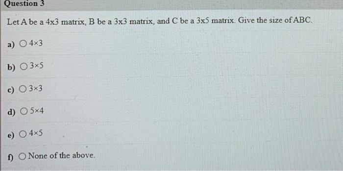 Solved Question 3 Let A be a 4x3 matrix, B be a 3x3 matrix, | Chegg.com
