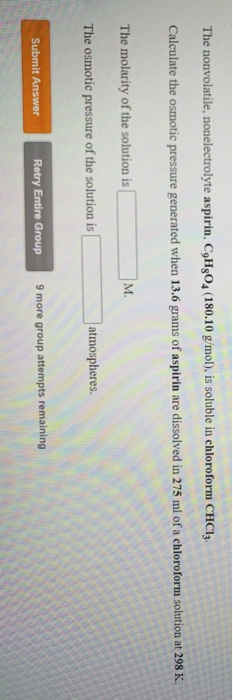 Solved The nonvolatile, nonelectrolyte aspirin, C9Hg04 | Chegg.com