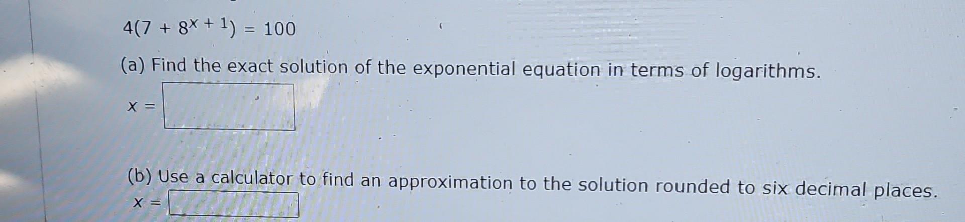 Solved the following. 21−x=7 (a) Find the exact solution of | Chegg.com