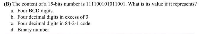 Solved (B) The content of a 15-bits number is | Chegg.com