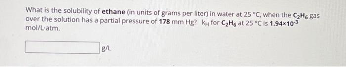 Solved What is the solubility of ethane (in units of grams | Chegg.com