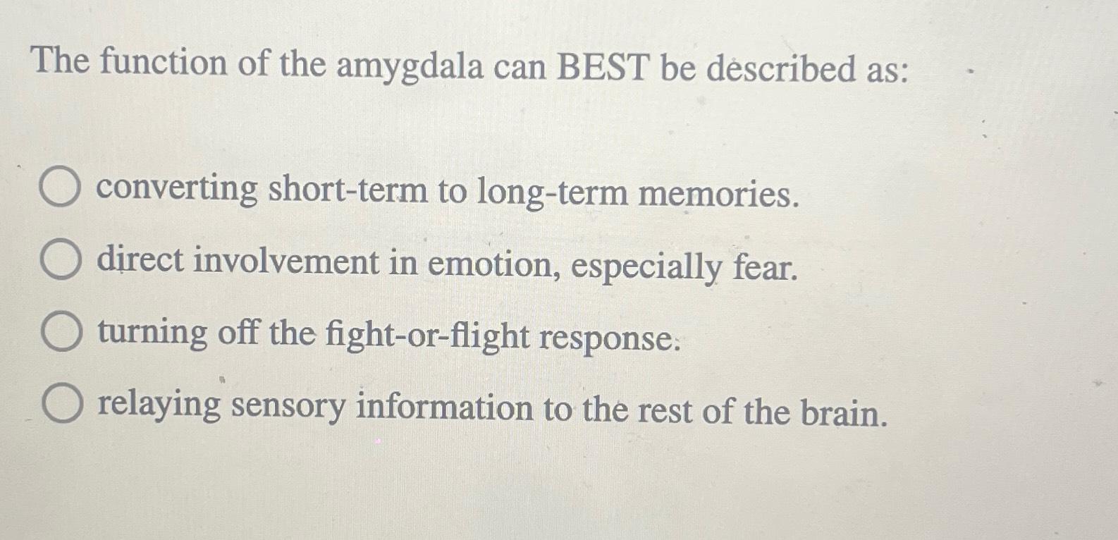 Solved The function of the amygdala can BEST be described | Chegg.com