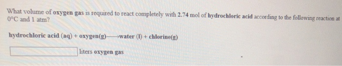 Solved What volume of oxygen gas is required to react | Chegg.com