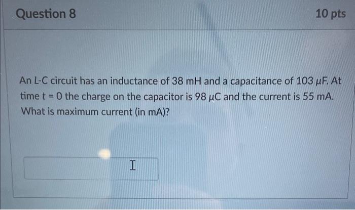 Solved An L-C circuit has an inductance of 38mH and a | Chegg.com