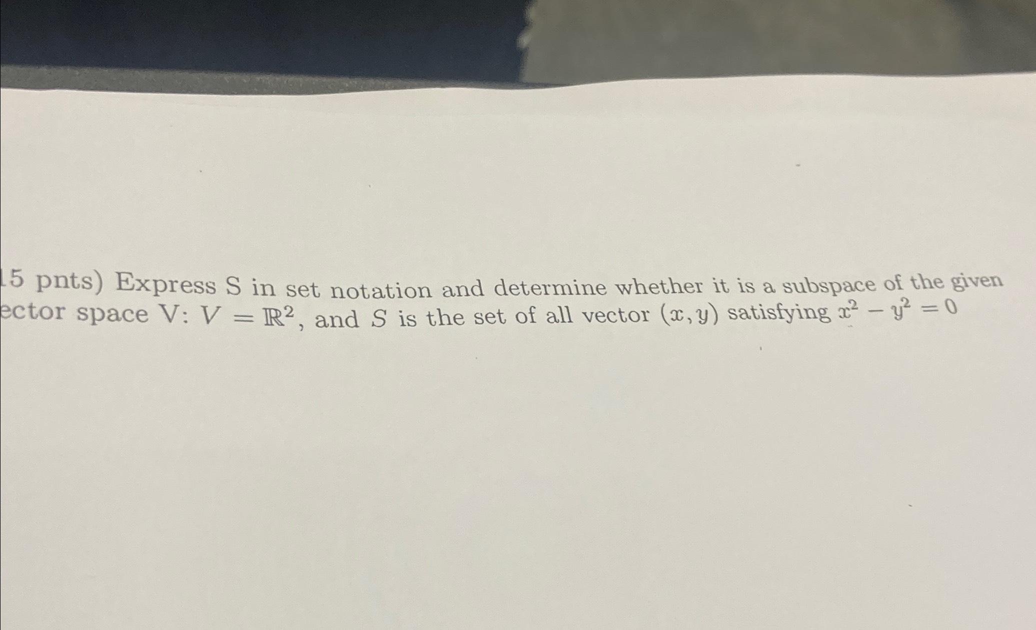 Solved 5 ﻿pnts) ﻿Express S ﻿in set notation and determine | Chegg.com