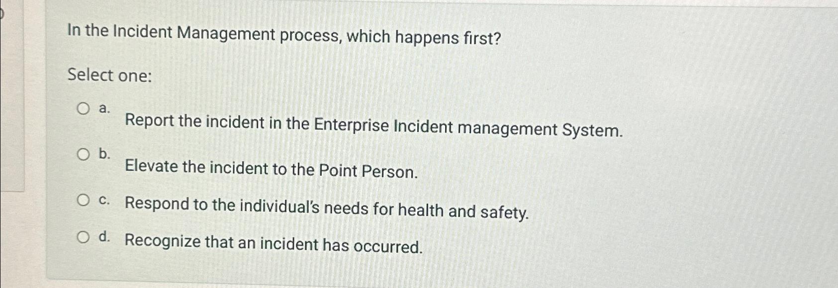 Solved In the Incident Management process, which happens | Chegg.com