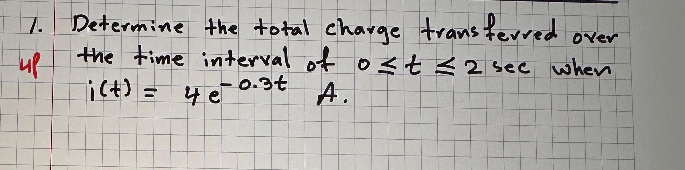 Solved Determine the total charge transferred over the time | Chegg.com