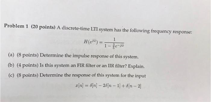 Solved Problem 1 (20 points) A discrete-time LTI system has | Chegg.com