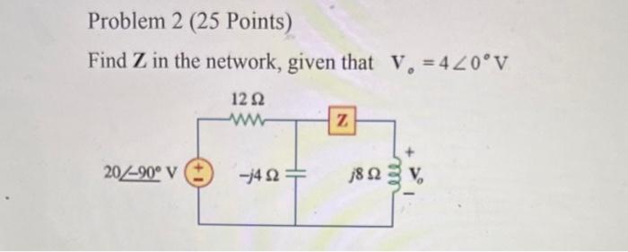 Solved Find Z in the network, given that V0=4∠0∘V | Chegg.com