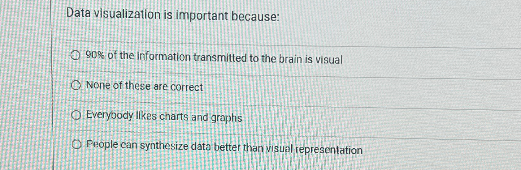 Solved Data visualization is important because:90% ﻿of the | Chegg.com