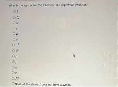 Solved What is the symbol for the intercept of a regression | Chegg.com