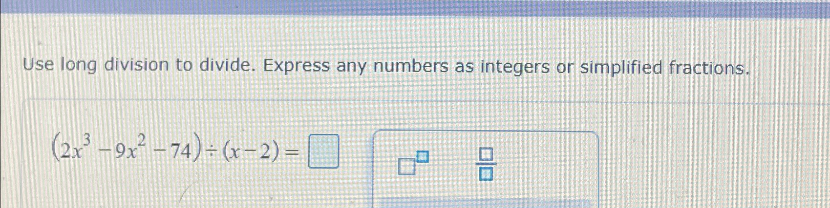 Solved Use long division to divide. Express any numbers as | Chegg.com