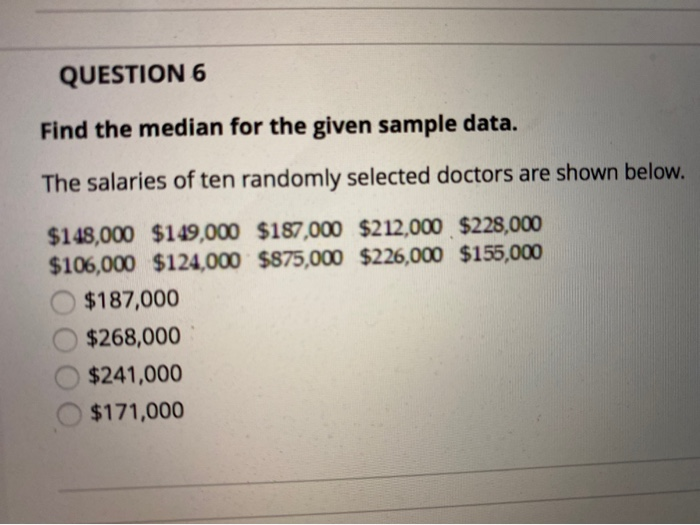 Solved QUESTION 6 Find the median for the given sample data. | Chegg.com