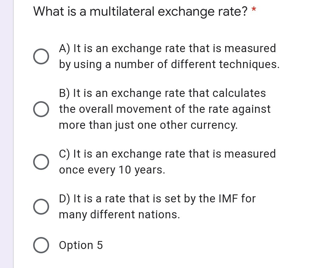 Solved What is a multilateral exchange rate? * A) It is an | Chegg.com