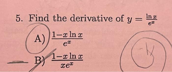 Solved 5. Find the derivative of \\( y=\\frac{\\ln x}{e^{x}} | Chegg.com