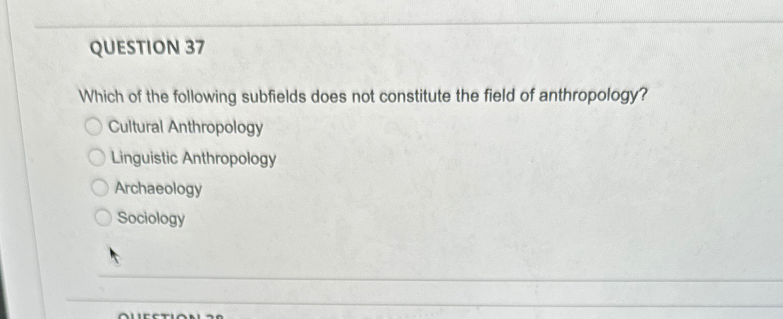 Solved QUESTION 37Which of the following subfields does not | Chegg.com