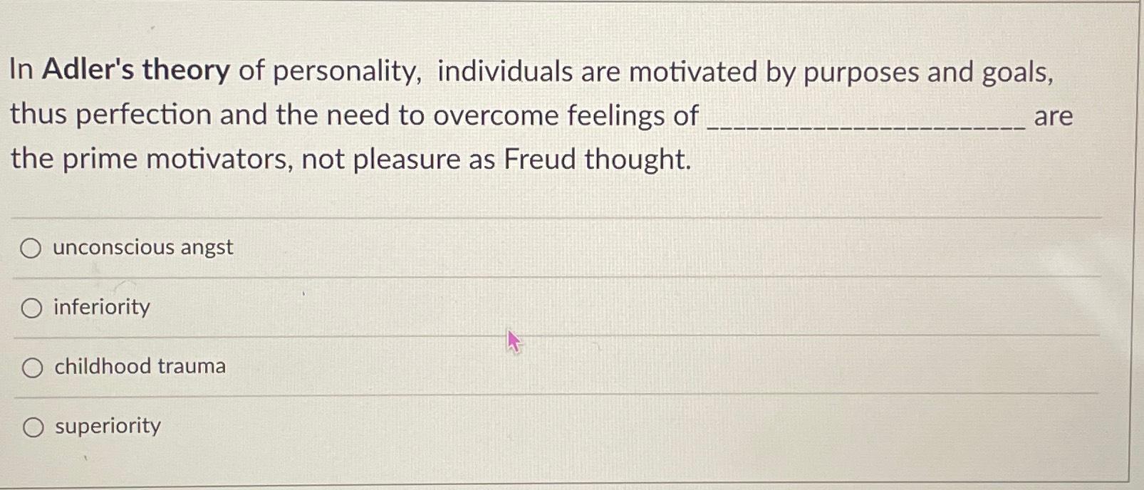 Solved In Adler's theory of personality, individuals are | Chegg.com