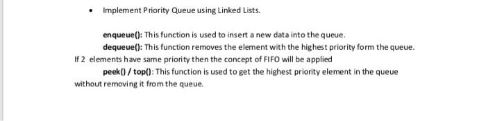 Solved Implement Priority Queue using Linked Lists. | Chegg.com