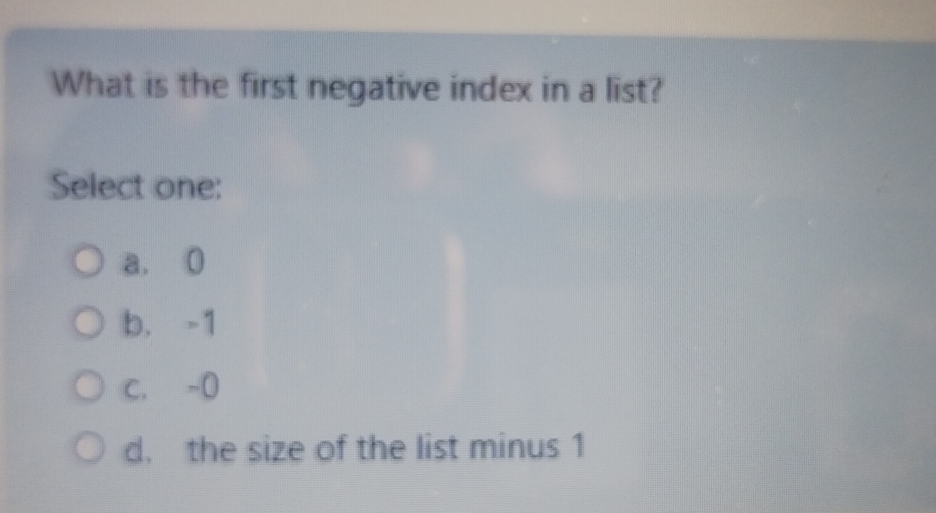 Solved What Is The First Negative Index In A Listselect